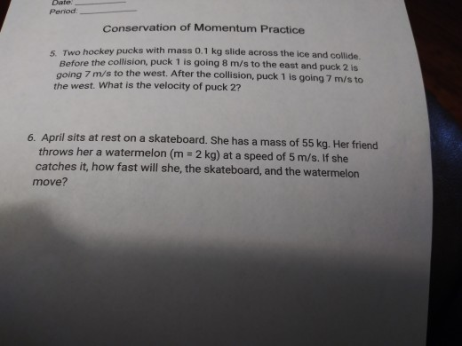 Solved Date Period: Conservation of Momentum Practice 5 Two | Chegg.com