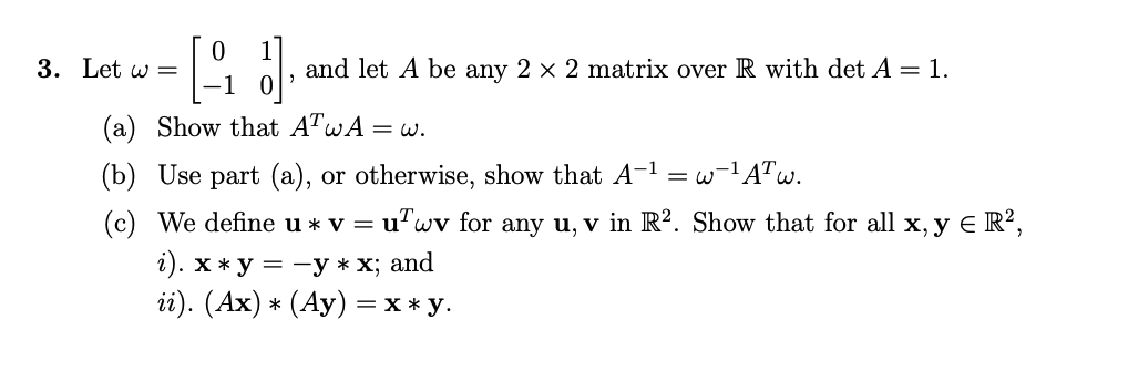 Solved 3. Let ω=[0−110], and let A be any 2×2 matrix over R | Chegg.com