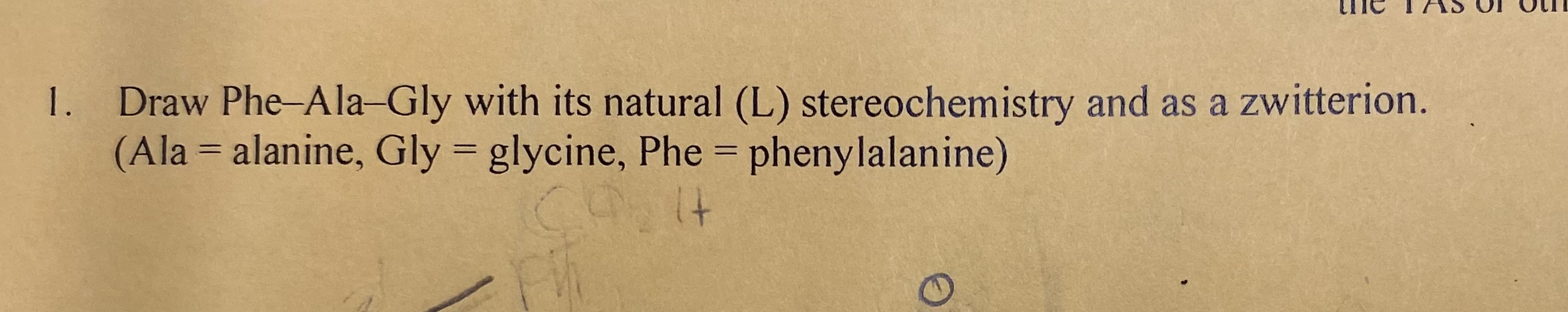 Solved 1. Draw Phe-Ala-Gly with its natural (L) | Chegg.com