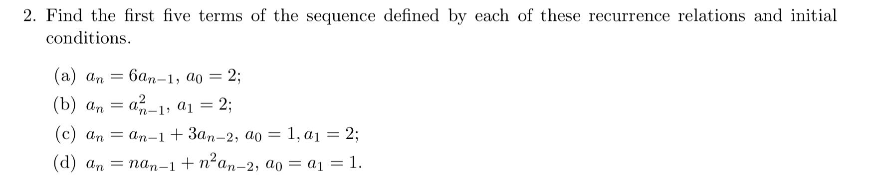 Solved 2. Find the first five terms of the sequence defined | Chegg.com