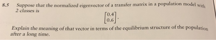 Solved 8.5 Suppose that the normalized eigenvector of a | Chegg.com