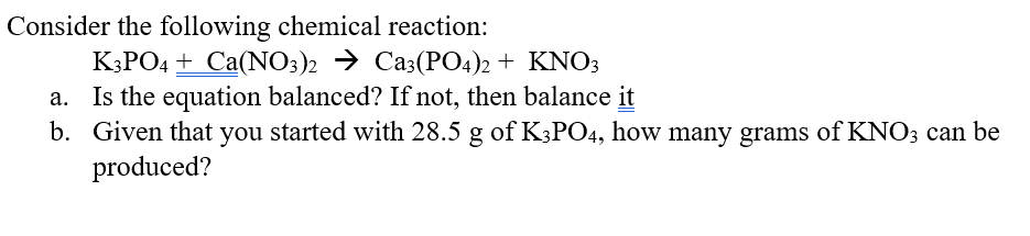 Solved Consider the following chemical reaction: K3PO4 + | Chegg.com