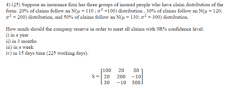 Solved 4) (25) Suppose an insurance firm has three groups of | Chegg.com
