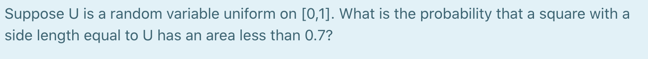 Solved Suppose U is a random variable uniform on [0,1]. What | Chegg.com