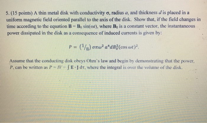 Solved A thin metal disk with conductivity sigma, radius a. | Chegg.com