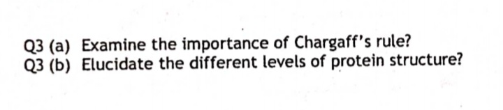 Solved Q3 (a) Examine the importance of Chargaff's rule? Q3 | Chegg.com