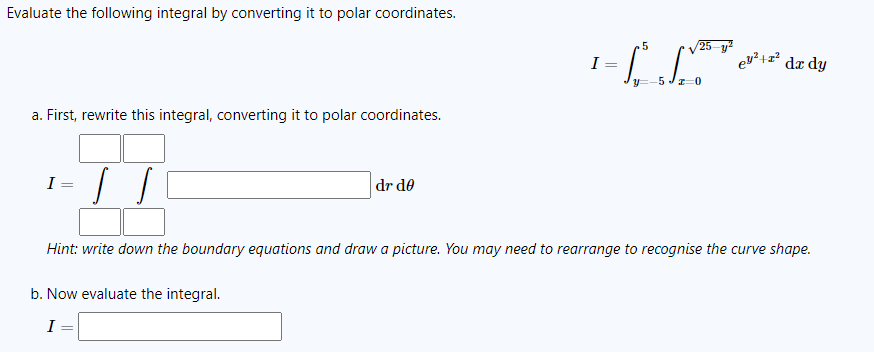 Solved Evaluate the following integral by converting it to | Chegg.com