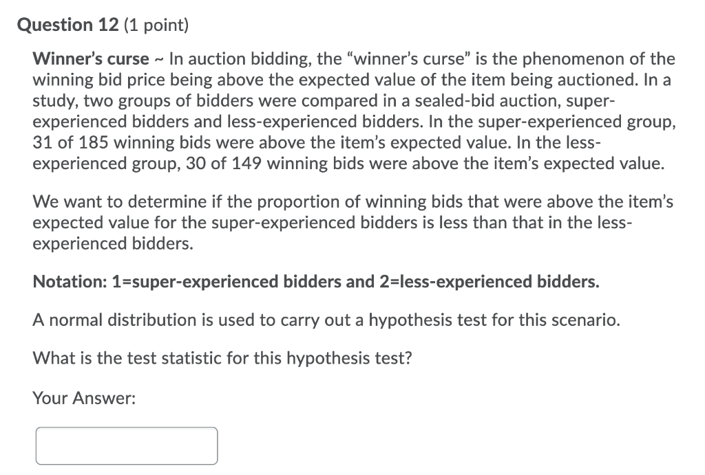 Solved Question 12 (1 point) Winner's curse ~ In auction | Chegg.com