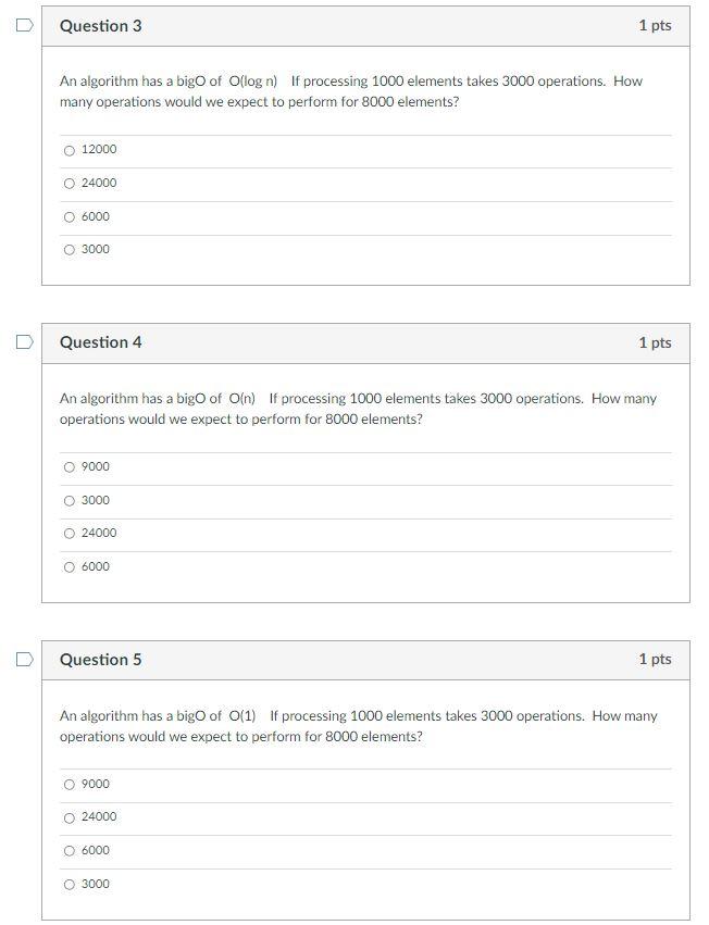 Solved D Question 3 1 pts An algorithm has a bigo of Oſlog | Chegg.com