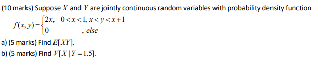 Solved (10 marks) Suppose X and Y are jointly continuous | Chegg.com