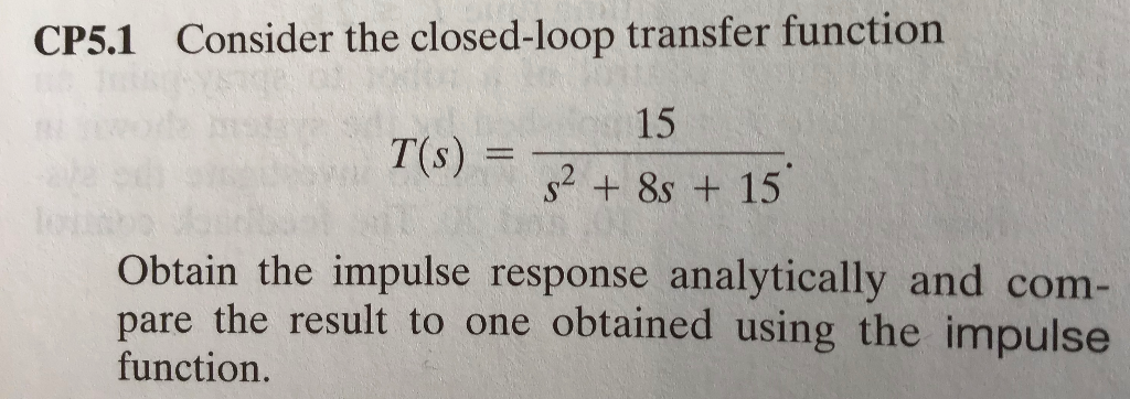 Solved CP5.1 Consider the closed-loop transfer function 15 | Chegg.com