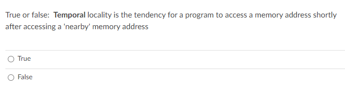 Solved True or false: Temporal locality is the tendency for | Chegg.com