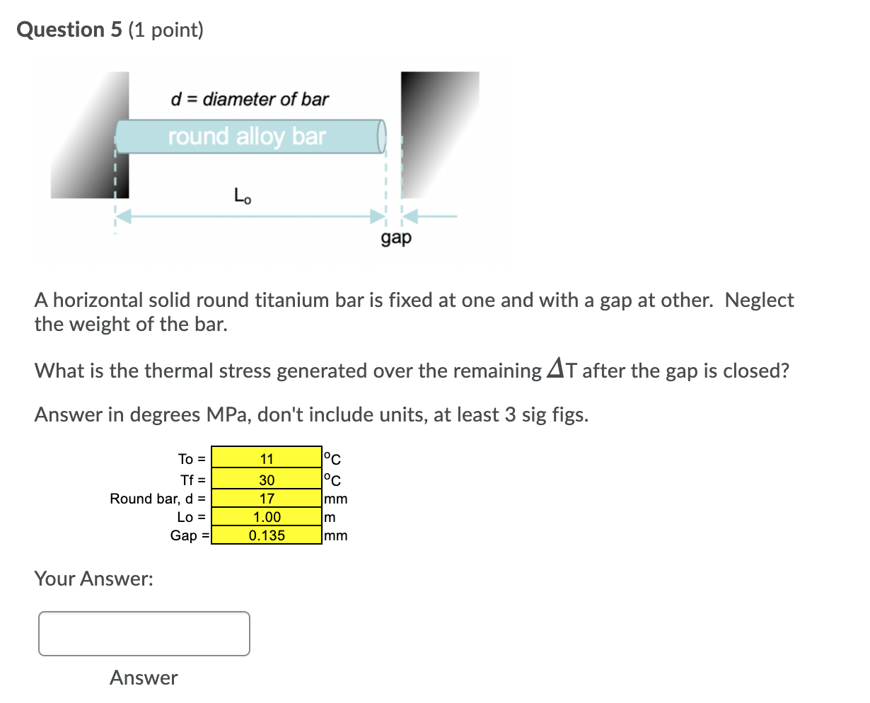 Solved Question 5 (1 point) d = diameter of bar round alloy | Chegg.com