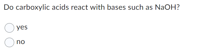 Solved Do carboxylic acids react with bases such as NaOH ? | Chegg.com