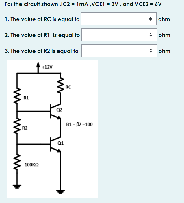 Solved For the circuit shown IC2 = 1mA ,VCE1 = 3V, and VCE2 | Chegg.com