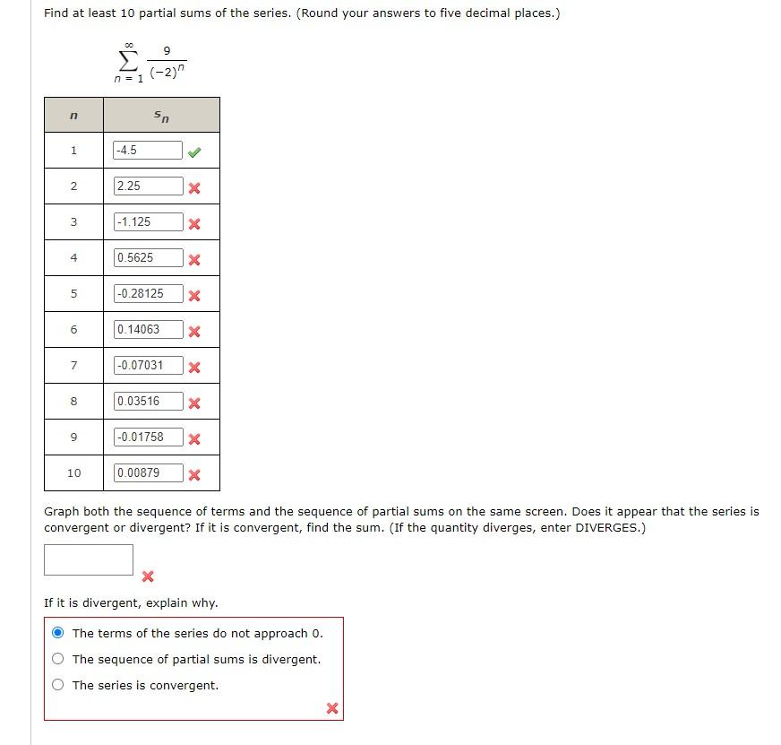 Solved Find at least 10 partial sums of the series. (Round | Chegg.com