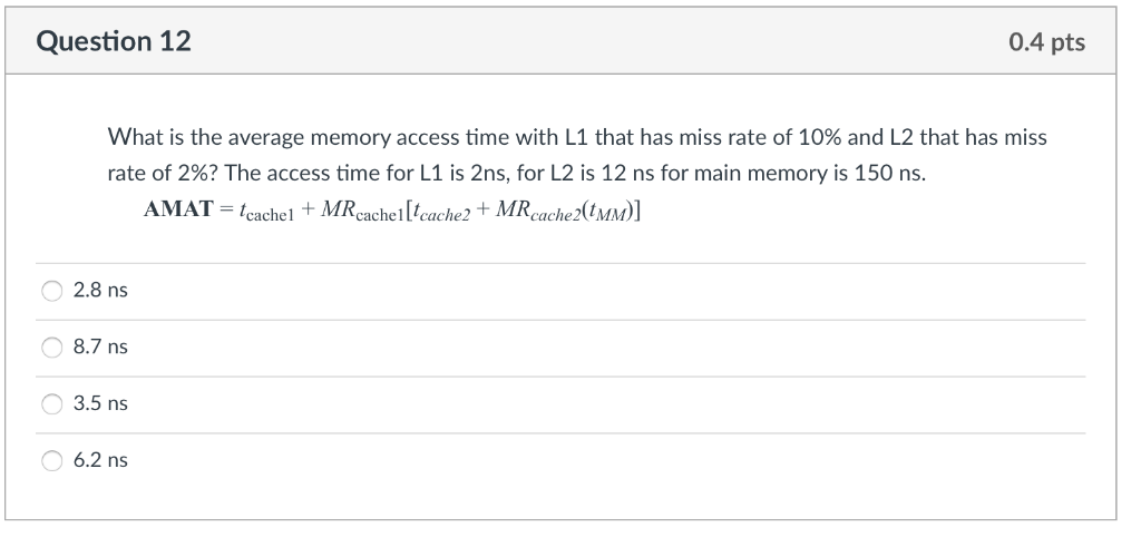 Solved Question 12 0.4 pts What is the average memory access | Chegg.com