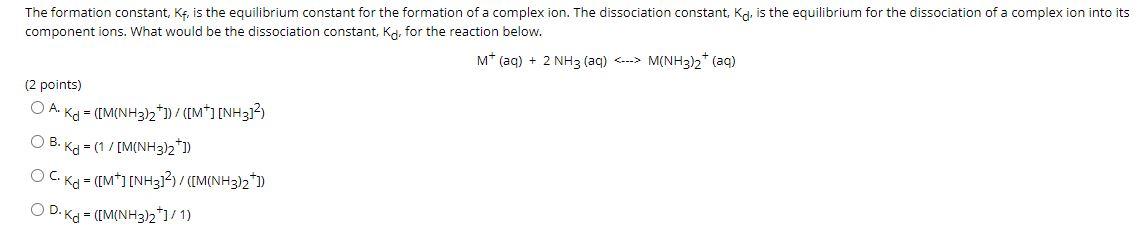 Solved The formation constant, Kf, is the equilibrium | Chegg.com