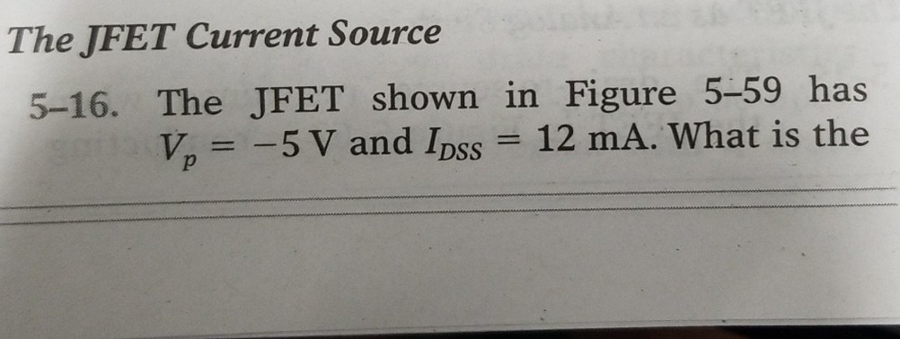 Solved The JFET Current Source 5-16. The JFET shown in | Chegg.com