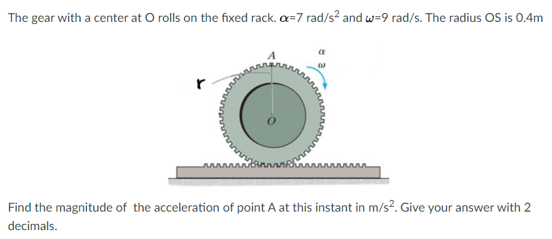 Solved The gear with a center at O rolls on the fixed rack. | Chegg.com