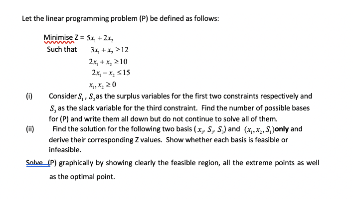 Solved Let the linear programming problem (P) be defined as | Chegg.com