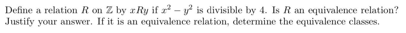 Solved Define a relation R on Z by xRy if x2 - y2 is | Chegg.com