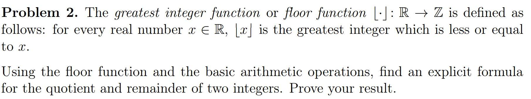 Solved Problem 2. The greatest integer function or floor | Chegg.com