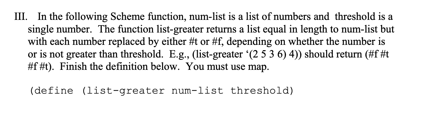 Solved a III. In the following Scheme function, num-list is | Chegg.com