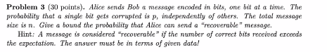 Solved Problem 3 (30 points). Alice sends Bob a message | Chegg.com
