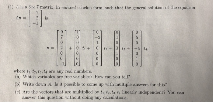 Solved (1) A is a 3 x 7 matrix, in reduced echelon form, | Chegg.com