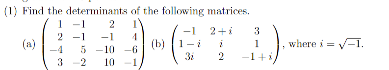 Solved (1) Find the determinants of the following matrices. | Chegg.com