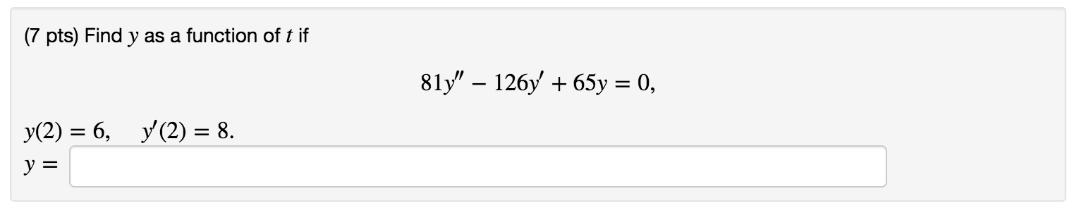 Solved (7 pts) Find y as a function of t if 81y" – 126y' | Chegg.com