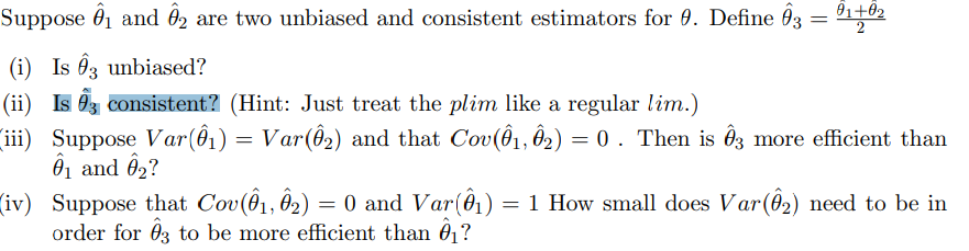 Solved Suppose θ^1 and θ^2 are two unbiased and consistent | Chegg.com