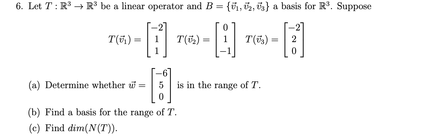 Solved 6. Let T : R3 → R3 be a linear operator and B = {ū1, | Chegg.com
