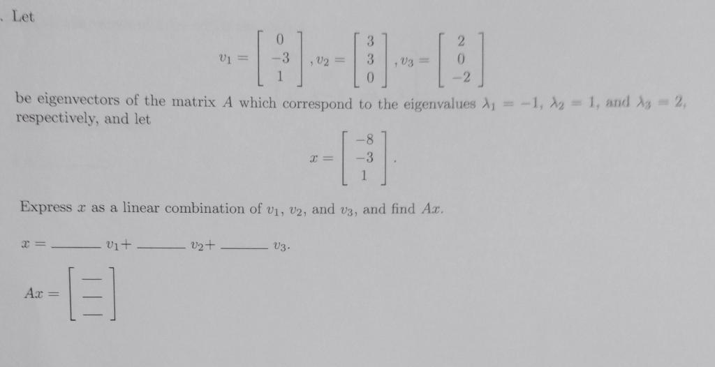 Solved - Let 3 3 V1 = ,V2 = -3 1 0 2 0 2 be eigenvectors of | Chegg.com