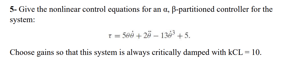 Solved 5- Give the nonlinear control equations for an | Chegg.com