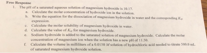 Solved Free Response 1. The pH of a saturated aqueous | Chegg.com