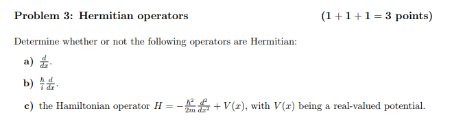 Solved Problem 3: Hermitian operators (1 +11 3 points) | Chegg.com