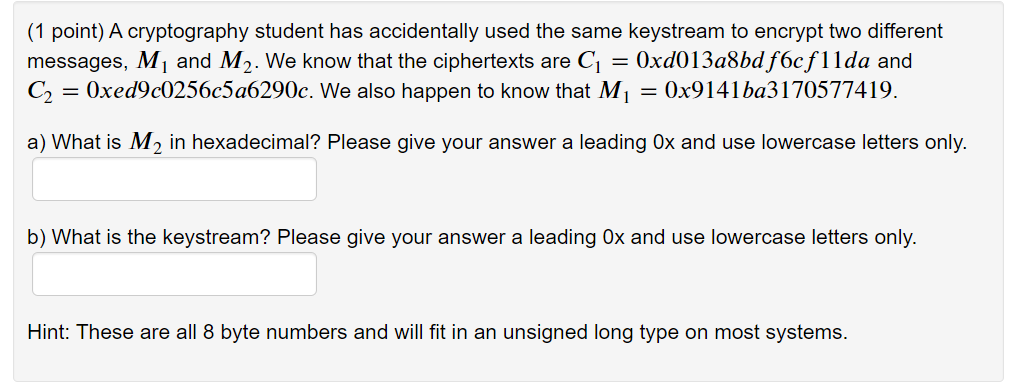 Solved (1 point) A cryptography student has accidentally | Chegg.com