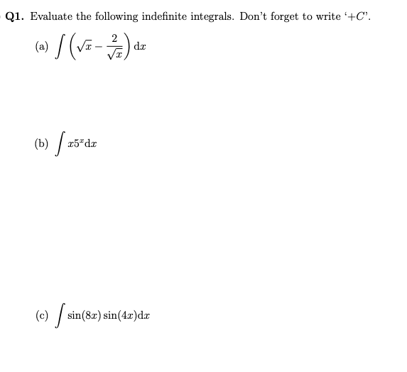 Solved Q1. Evaluate the following indefinite integrals. | Chegg.com
