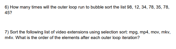 Solved 6) How many times will the outer loop run to bubble | Chegg.com