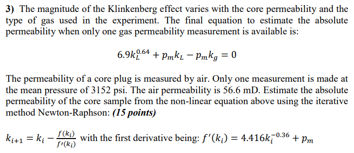Solved 3) The magnitude of the Klinkenberg effect varies | Chegg.com