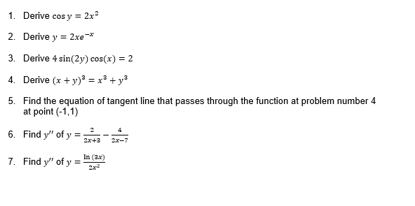 Solved 1. Derive cosy=2x2 2. Derive y=2xe−x 3. Derive | Chegg.com Solved 1. Derive cosy=2x2 2. Derive y=2xe−x 3. Derive | Chegg.com