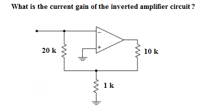 Solved What is the current gain of the inverted amplifier | Chegg.com