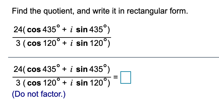 Solved Find the quotient, and write it in rectangular form. | Chegg.com