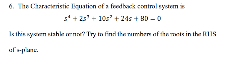 Solved 6. The Characteristic Equation of a feedback control | Chegg.com