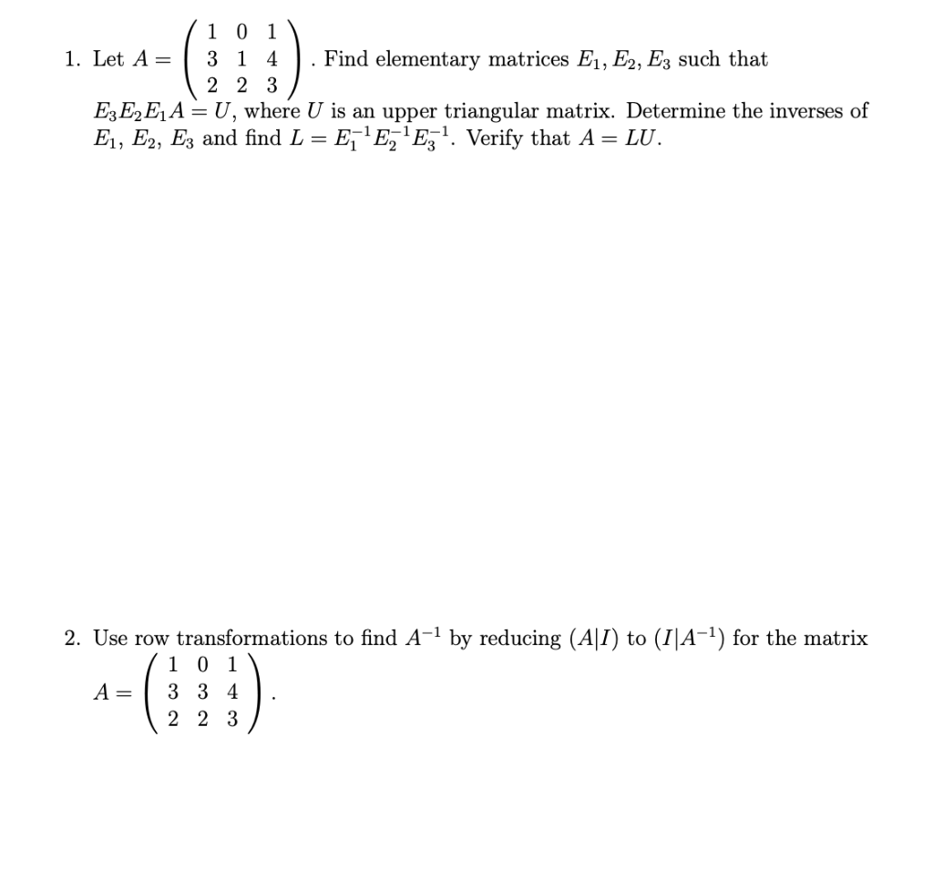 Solved 1 0 1 1. Let A= 3 1 4 Find elementary matrices E1, | Chegg.com