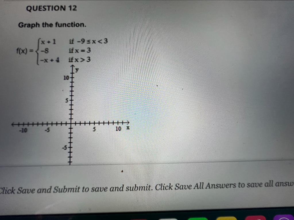 Solved Graph the function. f(x)=⎩⎨⎧x+1−8−x+4 if −9≤x