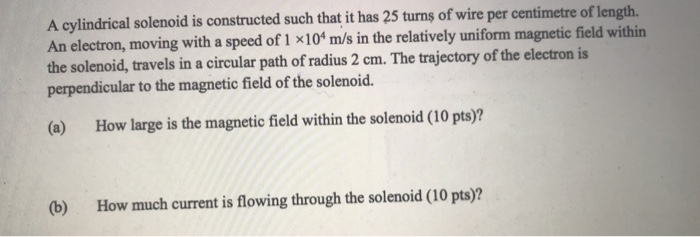 Solved A Cylindrical Solenoid Is Constructed Such That It