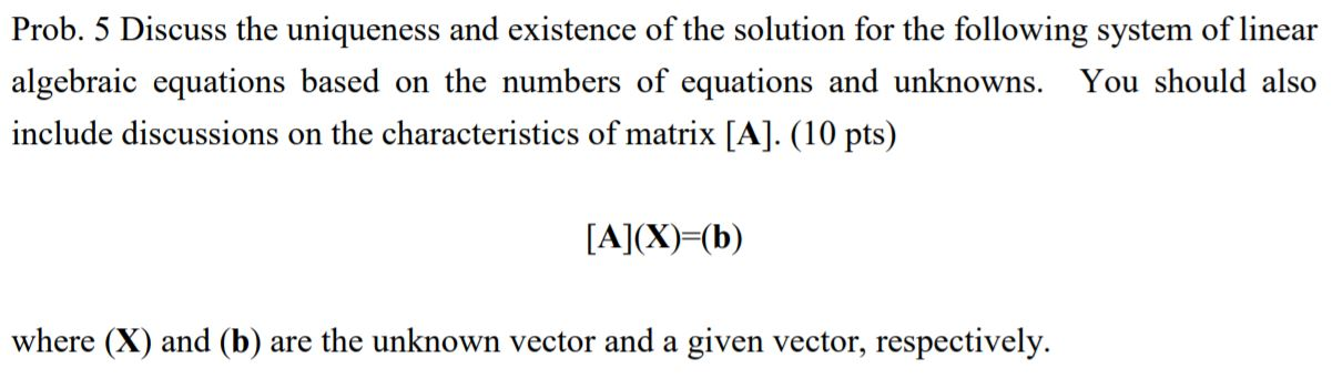 Solved Prob. 5 Discuss the uniqueness and existence of the | Chegg.com
